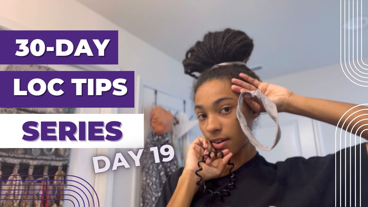 Basic Hair Ties For Maximum Loc Maintenance | 30 Days of Loc Tips From ...