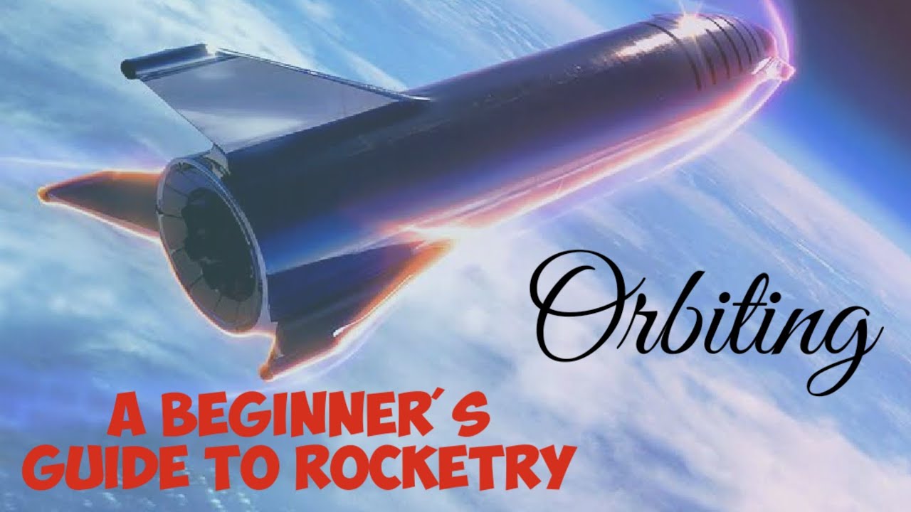 A Beginners guide to rocketry pt. 3- Orbiting - YouTube
