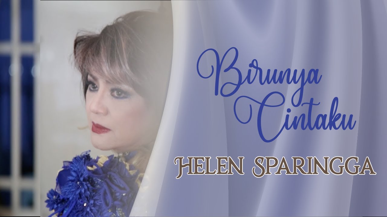 Helen Sparingga - Birunya Cintaku (Video Clip) - YouTube