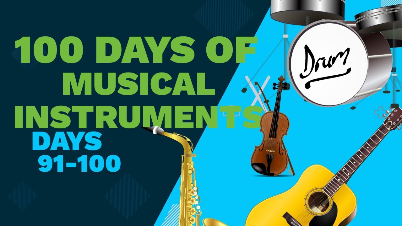 100 Days of Musical Instruments: Days 91-100 - YouTube