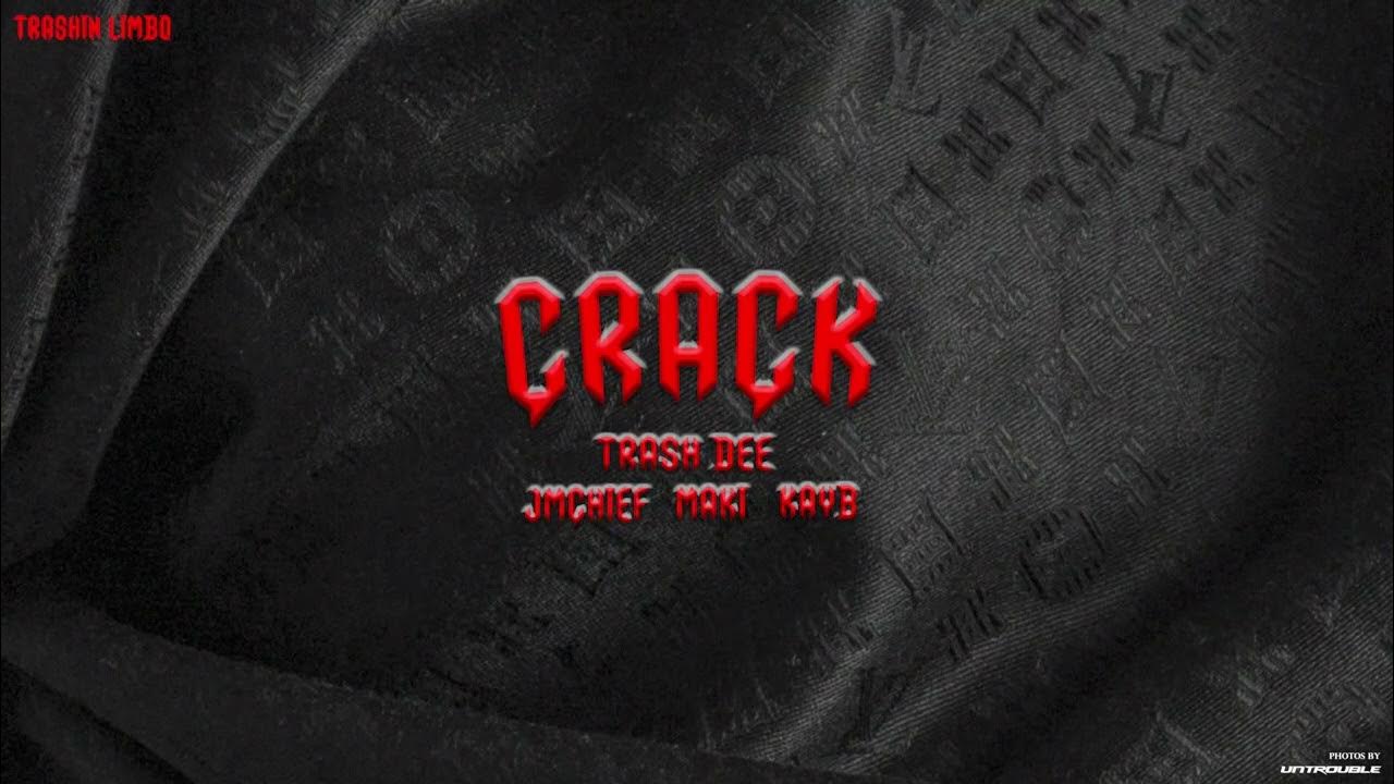 Trash Dee - CRACK (feat. JMCHIEF, MAKI, KAYB) - YouTube Music