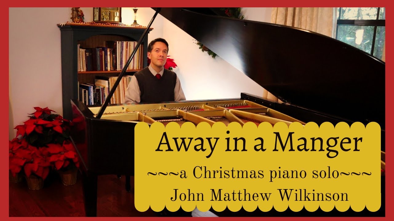Away in a Manger Christmas Song Piano Solo Sacred Christmas Music - YouTube