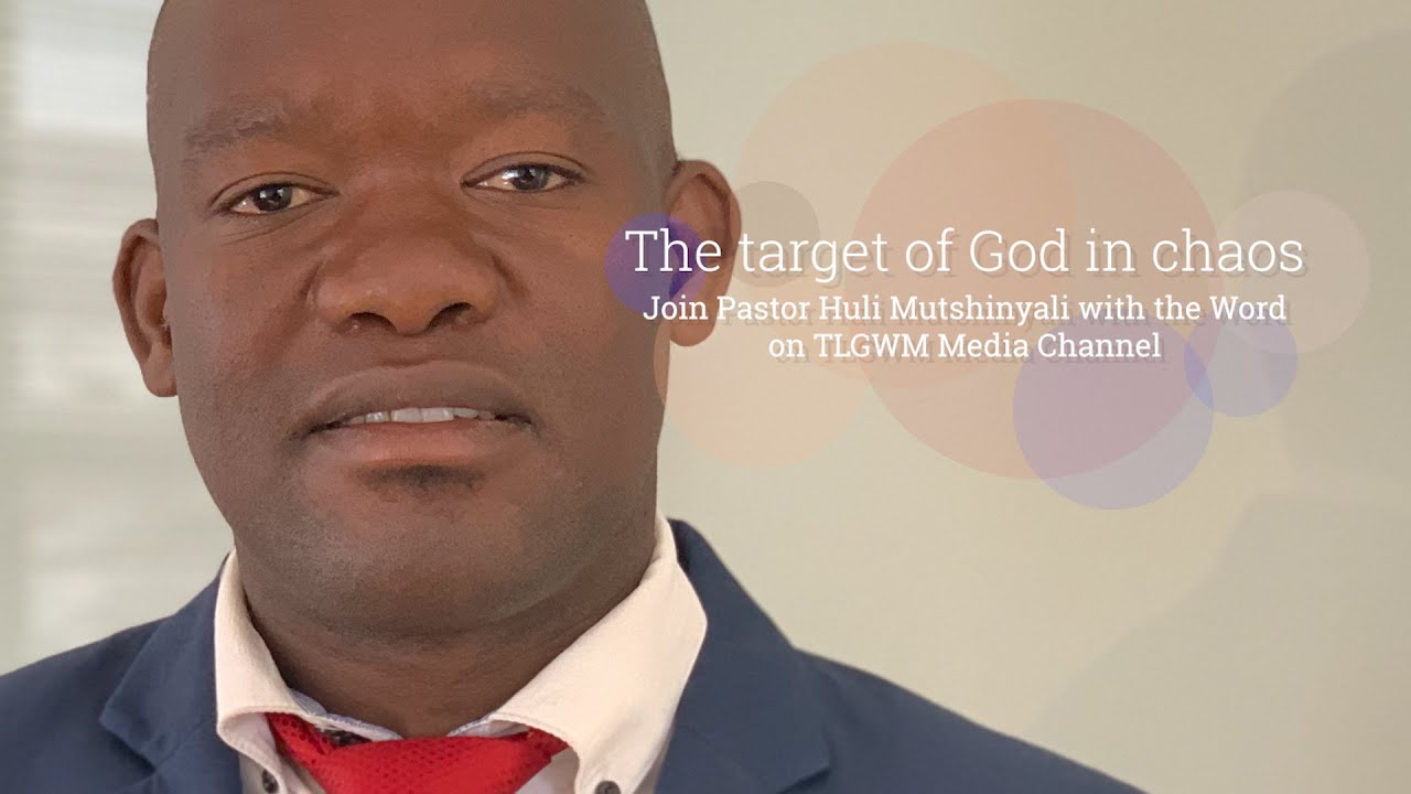 Pastor Huli Mutshinyali: The target of God in a chaos - YouTube