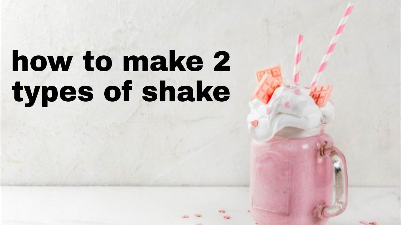 How to make 2 types of shake - YouTube