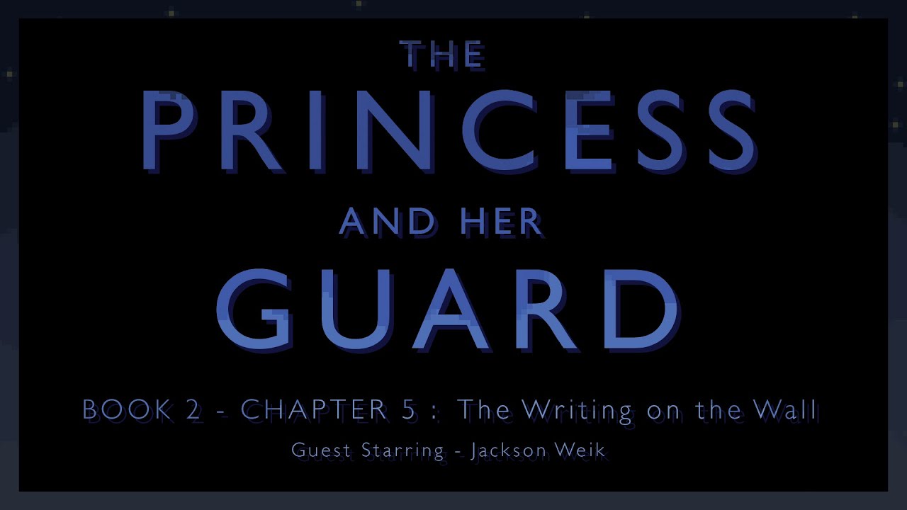 The Princess and Her Guard - Book 2 - Chapter 5: The Writing on the ...