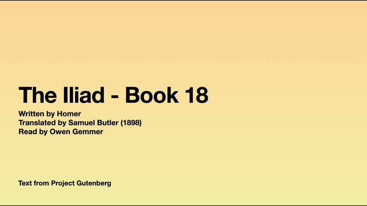 Iliad Book 18 Audiobook with Text (Butler Translation) - YouTube