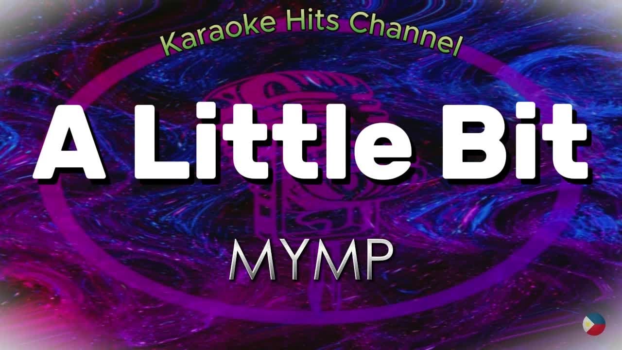 MYMP - A little bit (KARAOKE VERSION) - YouTube