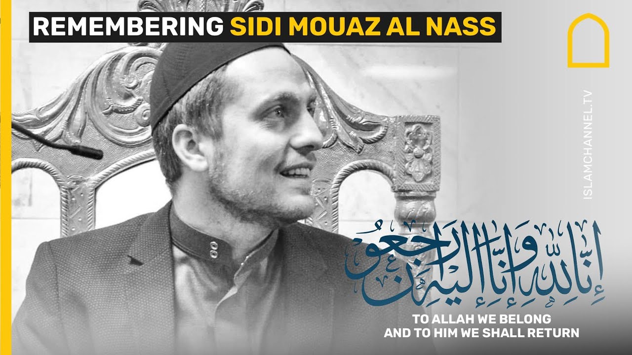 REMEMBERING SIDI MOUAZ AL NASS - YouTube