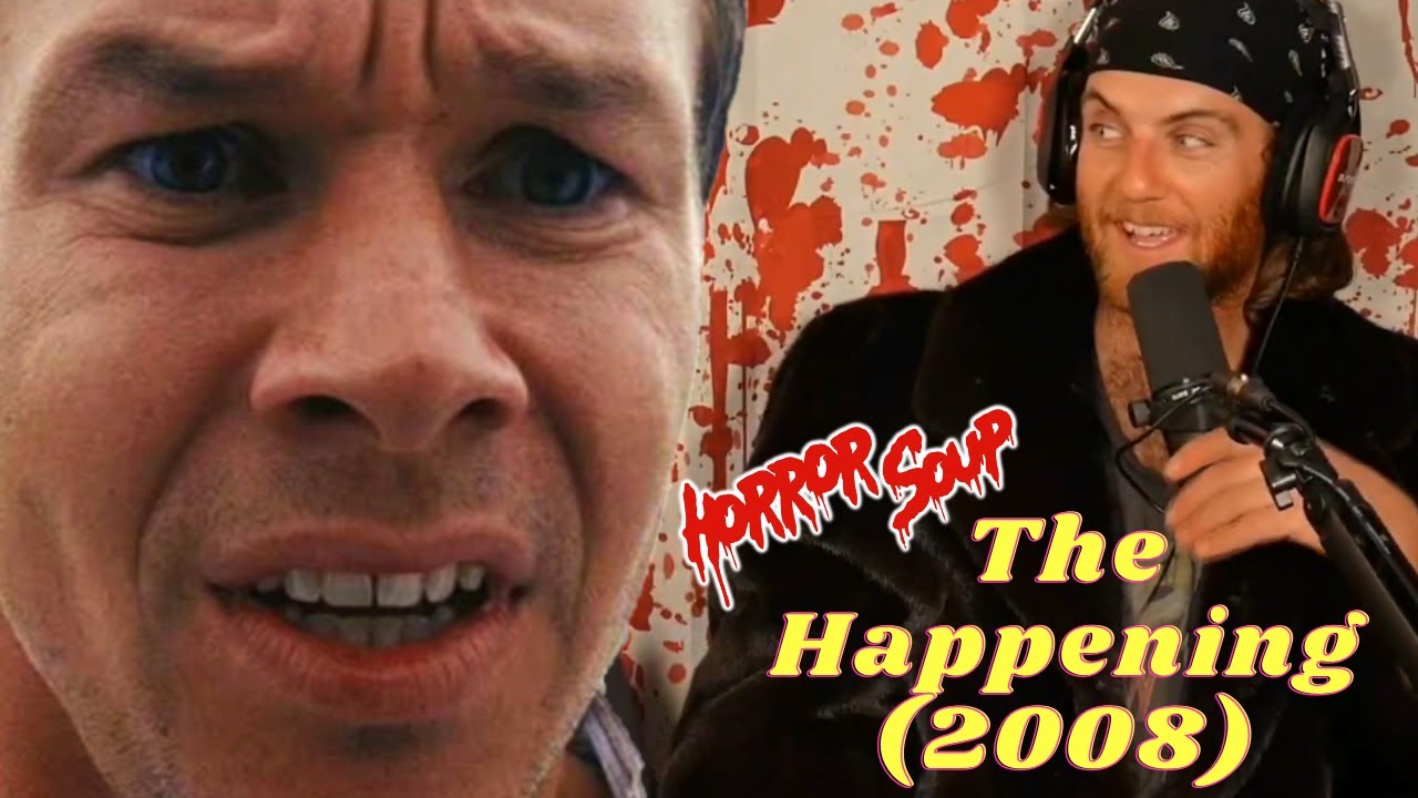 The Happening (2008) | Horror Soup Podcast #141 | with Caleb's Brother ...