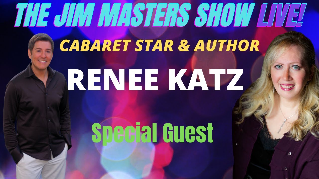 Jim Masters Chats with Cabaret Star & Author Renee Katz on The Jim ...