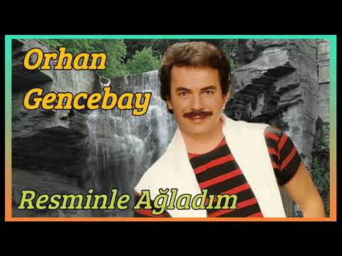 Orhan Gencebay - Resminle Ağladım