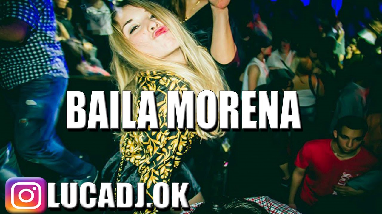 BAILA MORENA HECTOR Y TITO LUCA DJ