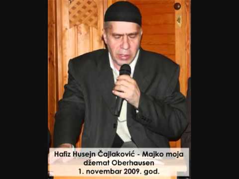 Hafiz Husejn Cajlakovic -- Majko moja « BOSNA MUSLIM -- MEDIA - YouTube