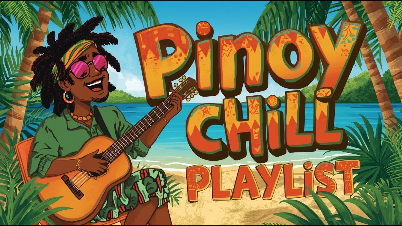 PINOY CHILL PLAYLIST 🇵🇭| Nonstop Play List| Reggae NAF - YouTube