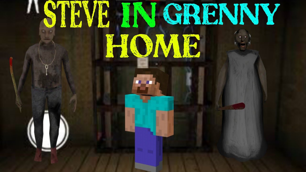 steve in granny grandpa home door escape granny chapter 2 - YouTube