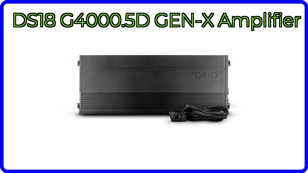 REVIEW (2026): DS18 G4000.5D GEN-X Amplifier. ESSENTIAL details. - YouTube
