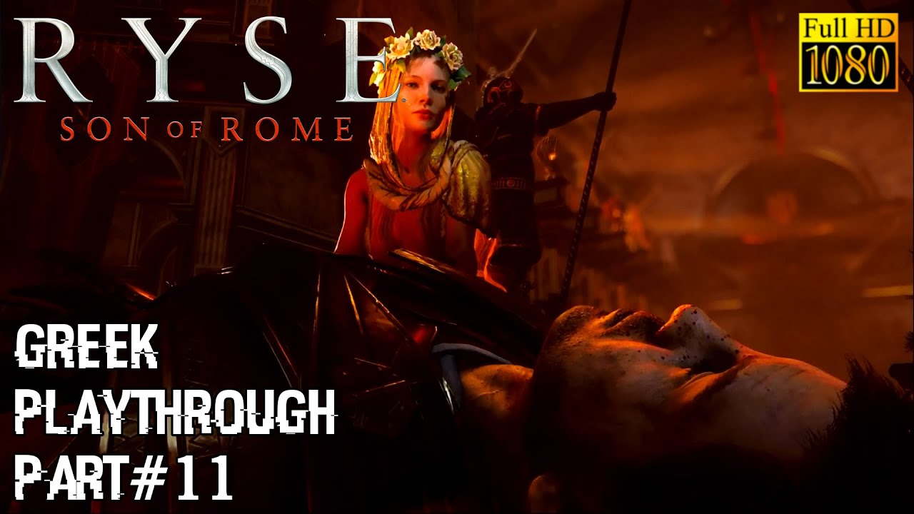 Ranting Greek Gamer's - #RYSE: SON OF ROME playthrough - Part 11 - YouTube