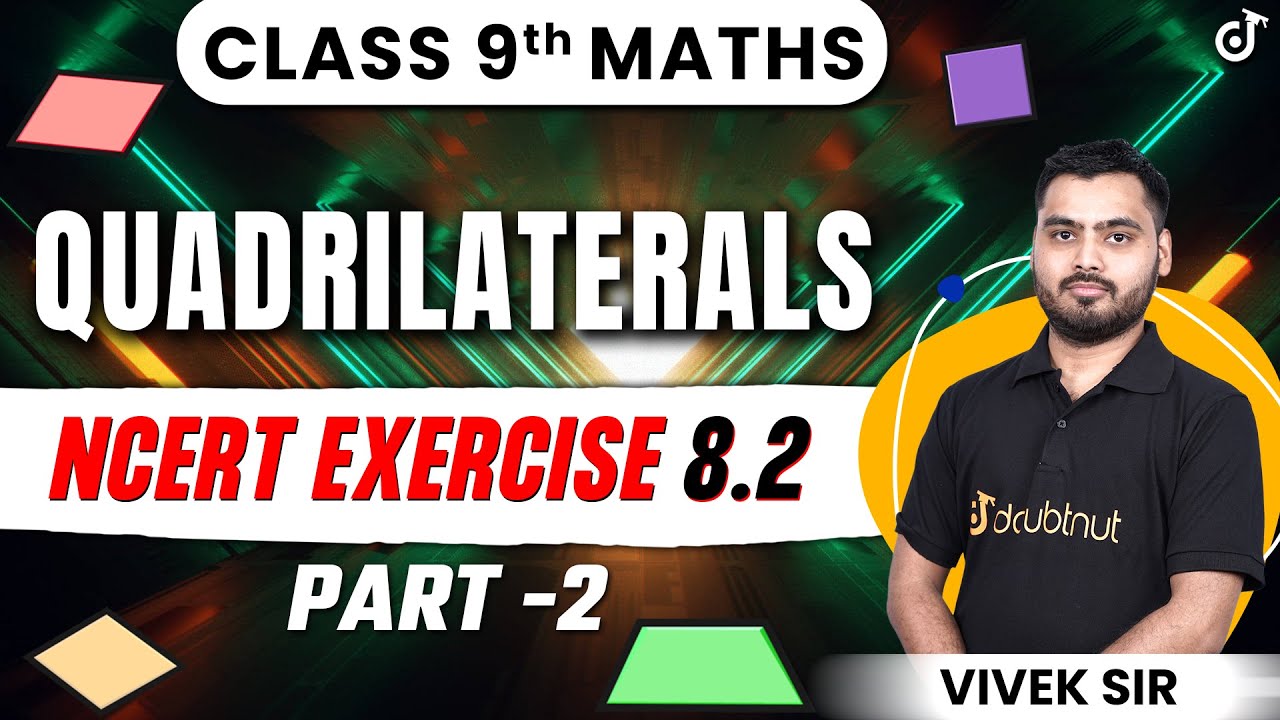 Quadrilaterals | Class 9 Maths Chapter 8 | NCERT Exercise 8.2 Part 2 ...