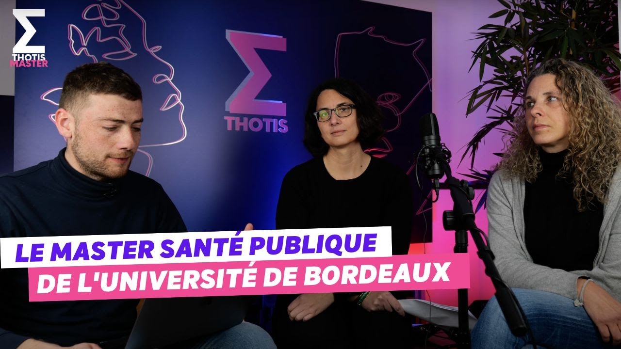 Le Master Santé Publique de l'Université de Bordeaux - Thotis - YouTube