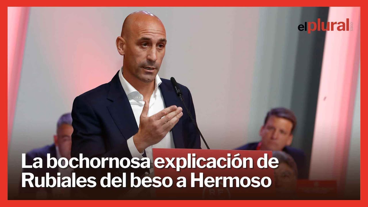 La bochornosa explicación de Rubiales del beso a Hermoso: “Me agarró y ...