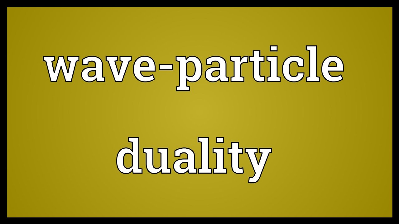 Wave-particle duality Meaning - YouTube
