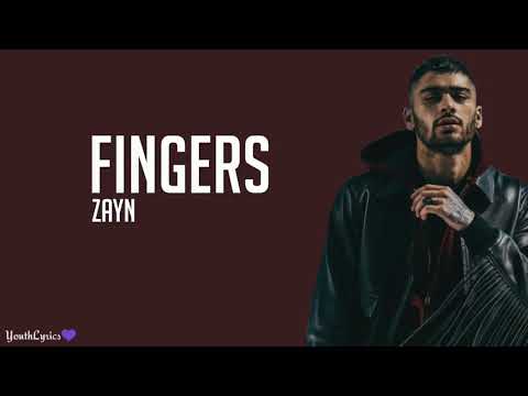 ZAYN - Fingers (Lyrics) 🎤