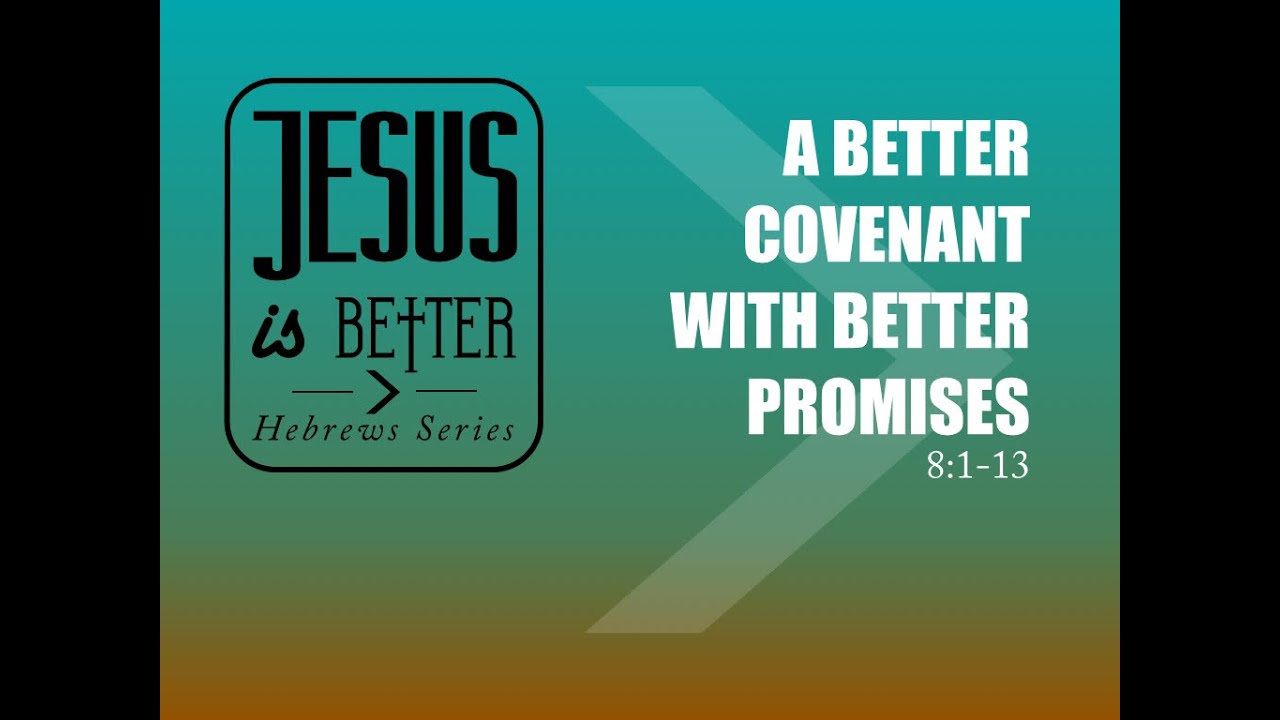 A Better Covenant with Better Promises - YouTube