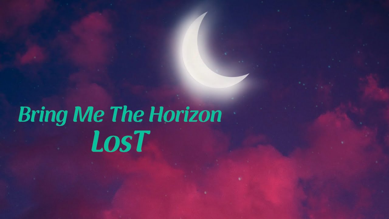 Bring Me The Horizon LosT (Music Video Lyrics + Terjemahan) - YouTube