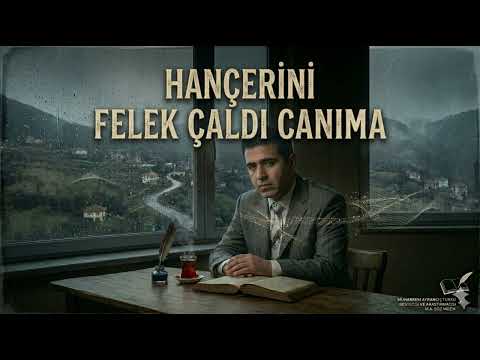 Hançerini felek çaldı canıma