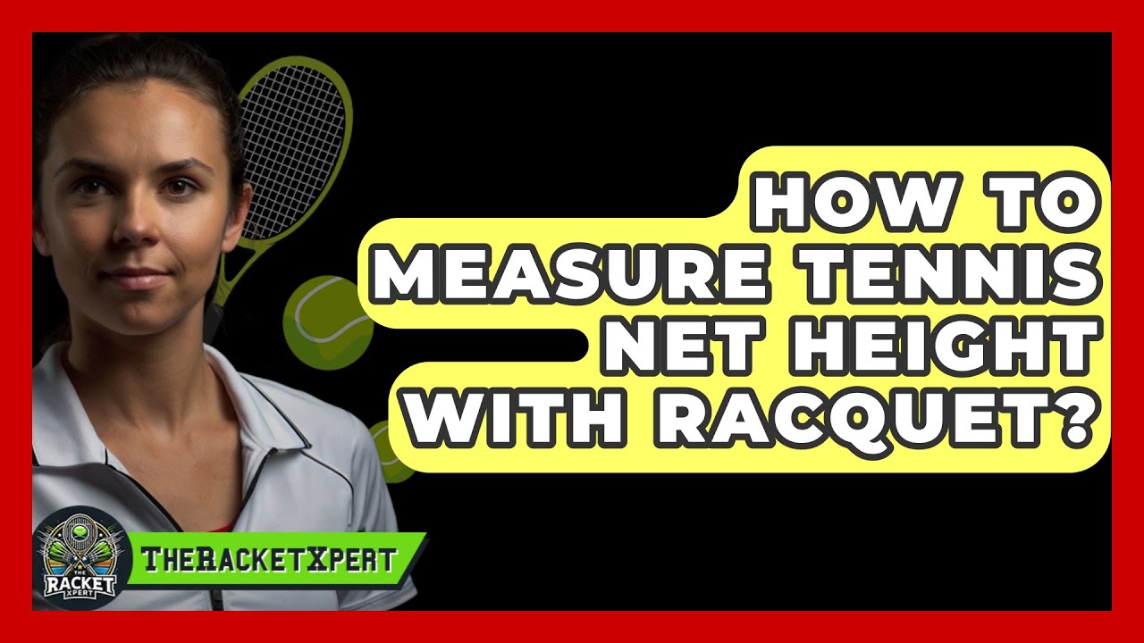 How To Measure Tennis Net Height With Racquet? - The Racket Xpert - YouTube
