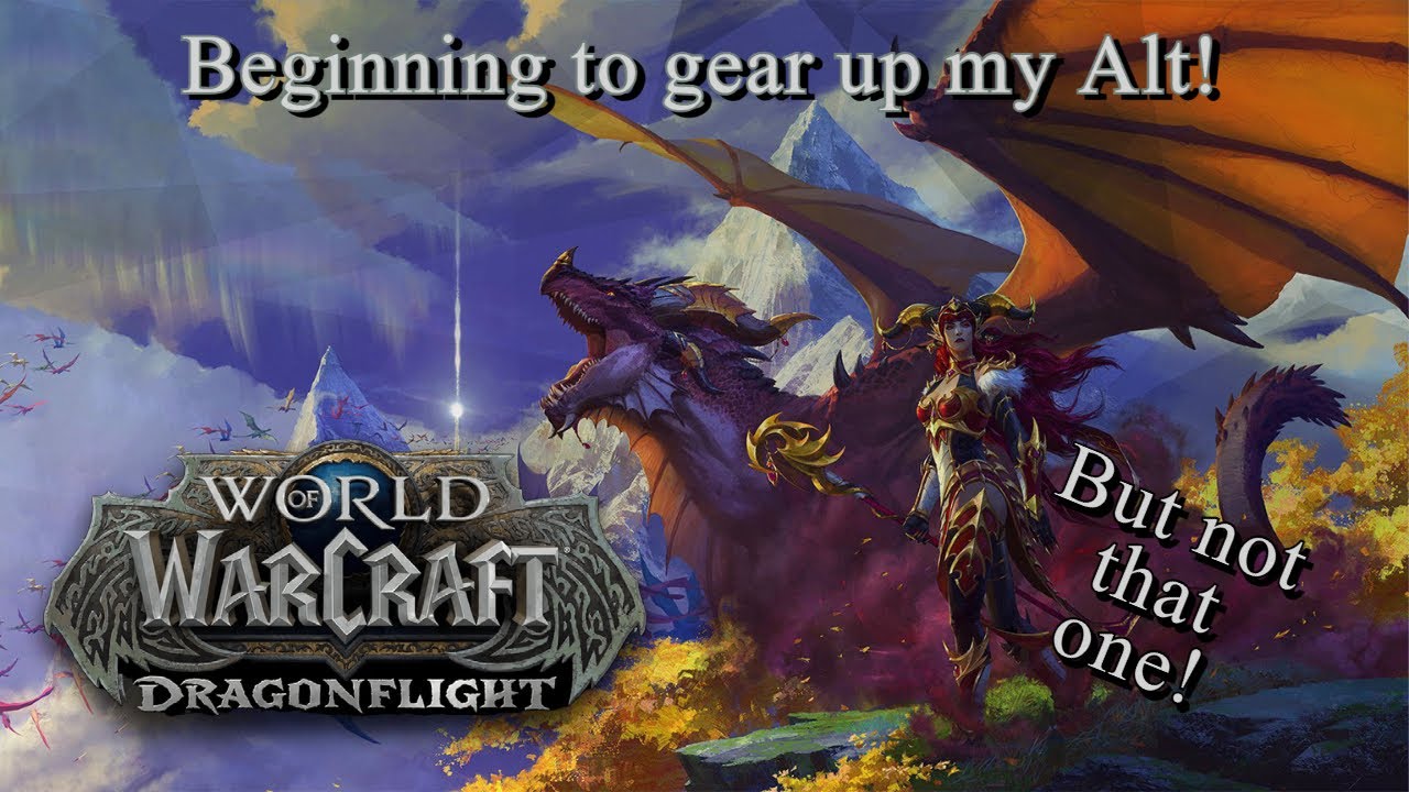 Beginning to gear up an alt! - World of Warcraft | Dragonflight - YouTube