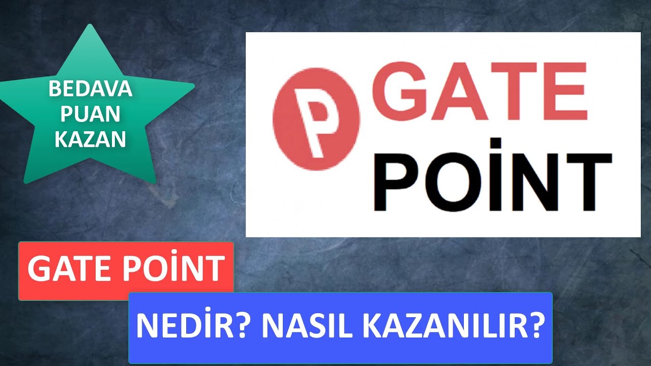 GATE POİNT PUAN NEDİR? NE İŞE YARAR? NASIL GATE POİNT KAZANILIR ...