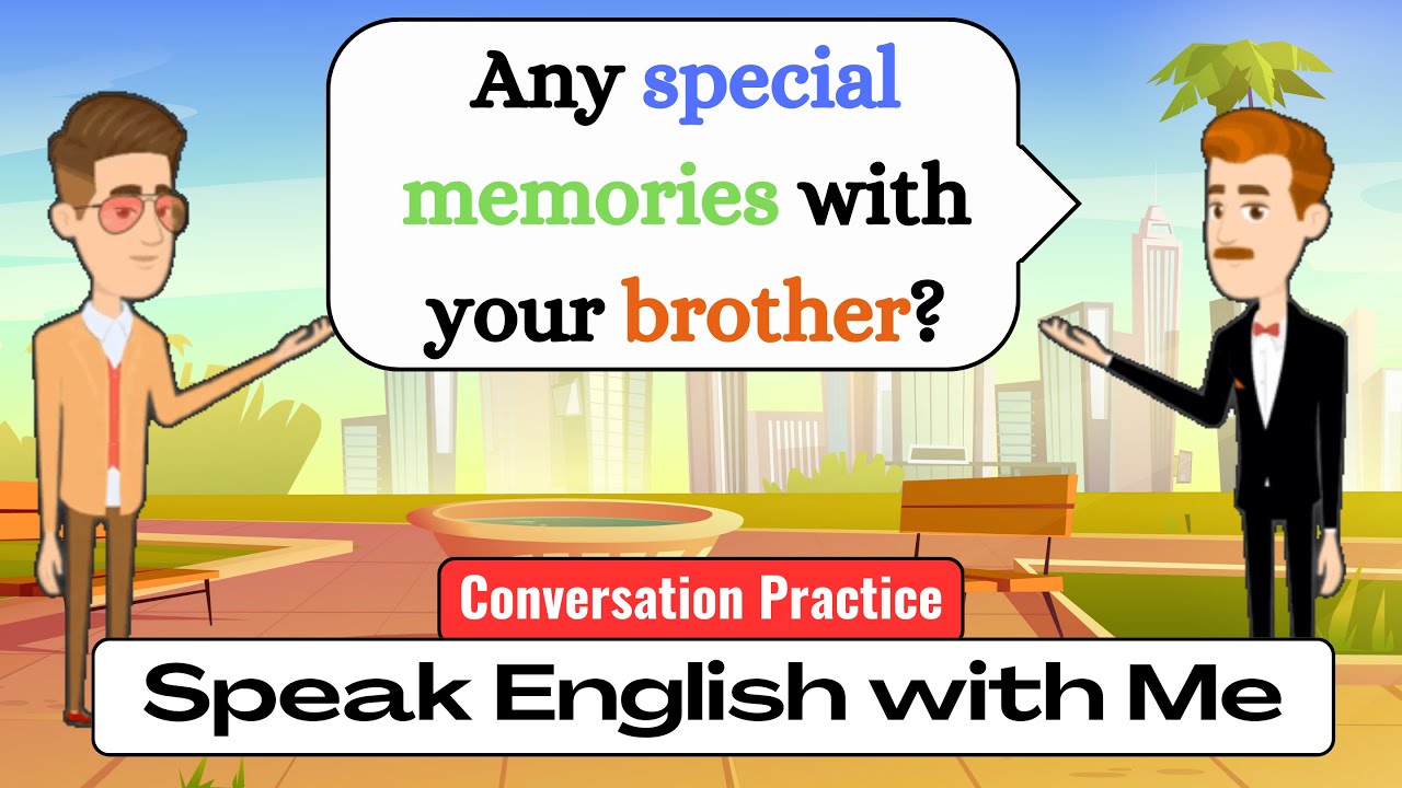 English Conversation Practice: Talking About Our Closest Family Members ...