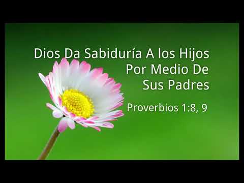 Proverbios 1:8, 9 | Dios Da Sabiduría A Los Hijos Por Medio De Sus ...