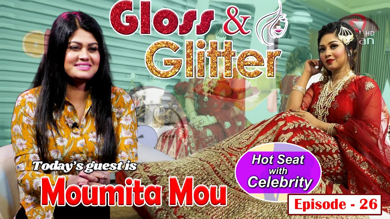 Moumita Mou | Actress | Trendy Look & Getup | Gloss & Glitter | Episode - 26 - YouTube