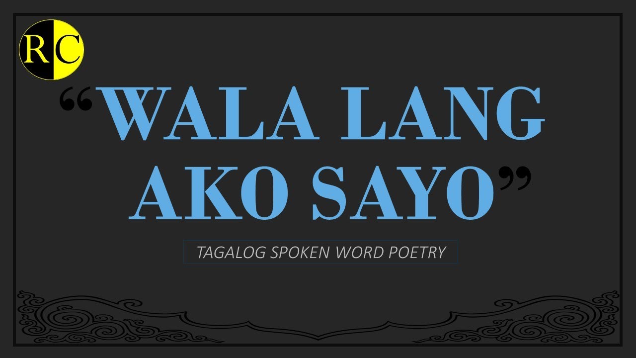 WALA LANG AKO SAYO SPOKEN WORD POETRY TAGALOG HUGOT RED CREATES - YouTube