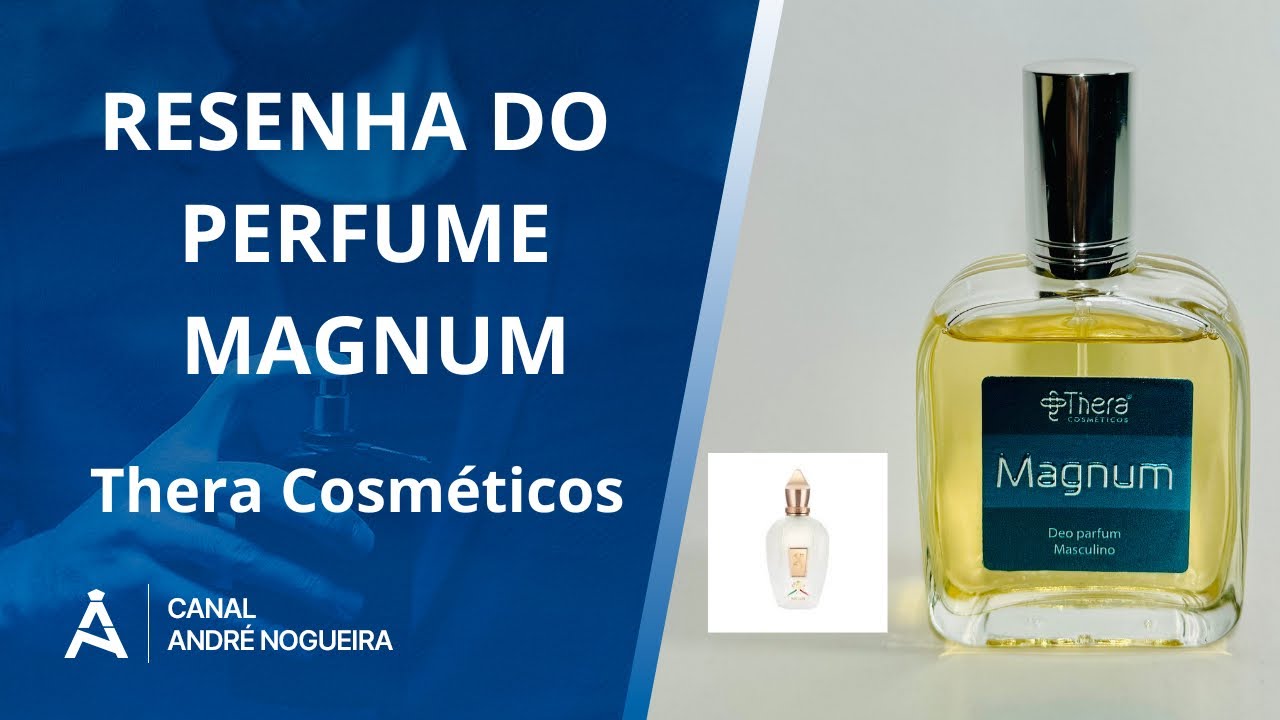 Resenha do Perfume Magnum | Thera Cosméticos (Ref. Olfativa Naxos ...