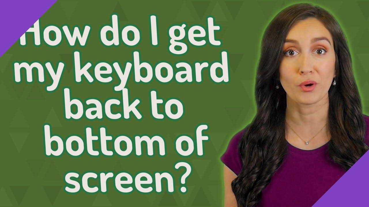 How Do I Get My Keyboard Back To Bottom Of Screen YouTube How Do I Get My Keyboard Back To Bottom Of Screen YouTube