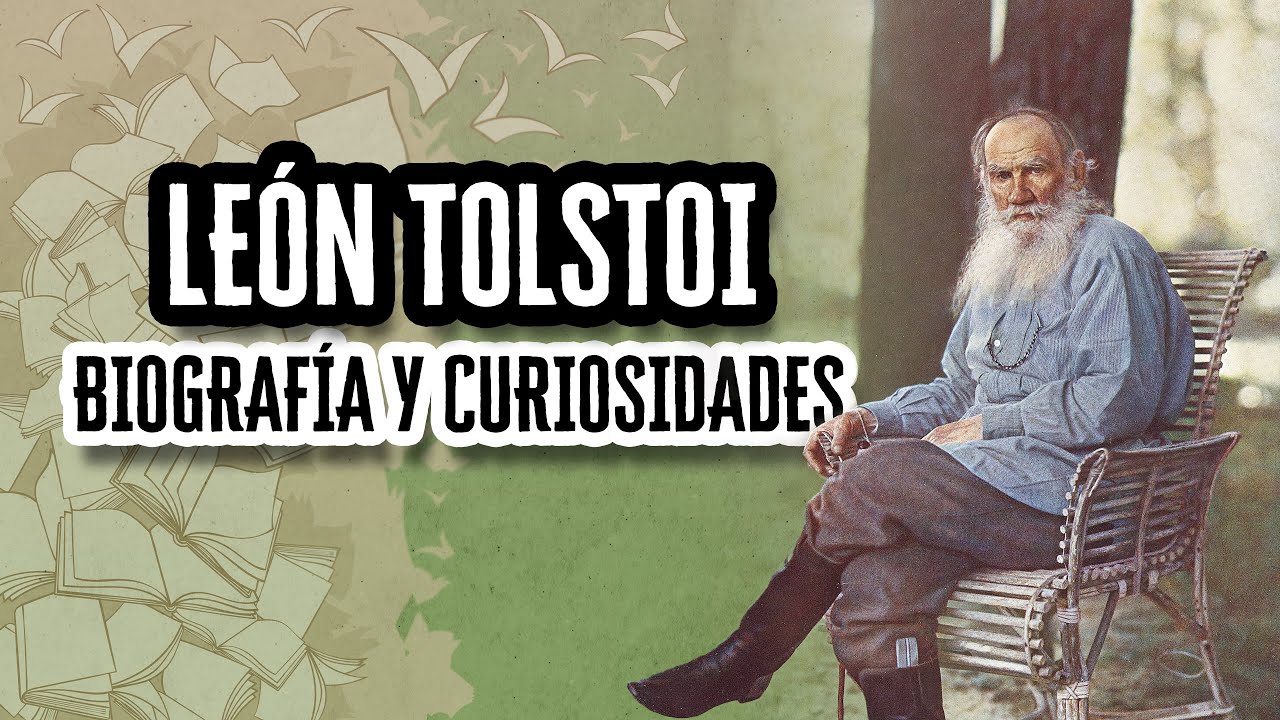León Tolstoi: Biografía y Curiosidades | Descubre el Mundo de la ...