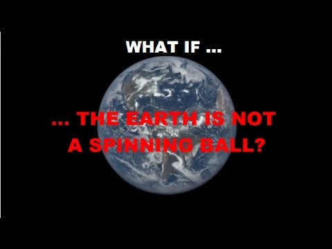 GLOBE LIE - WHAT IF ... the Earth is not a spinning ball? - YouTube
