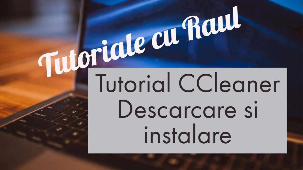 CCLEANER TUTORIAL Windows 10|Tutorial Ccleaner romana|PC curat si optimizat Windows 10 - YouTube