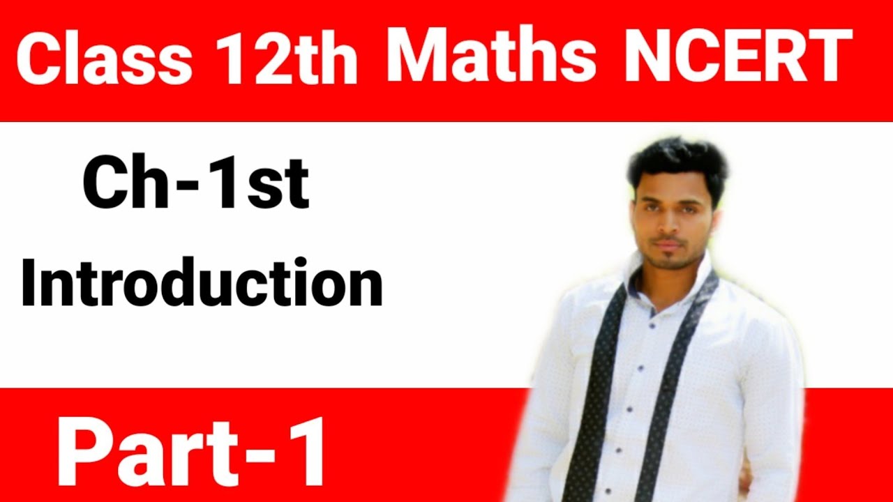 CBSE 12th Maths, NCERT Ex 1.1 Introduction Part-1. - YouTube