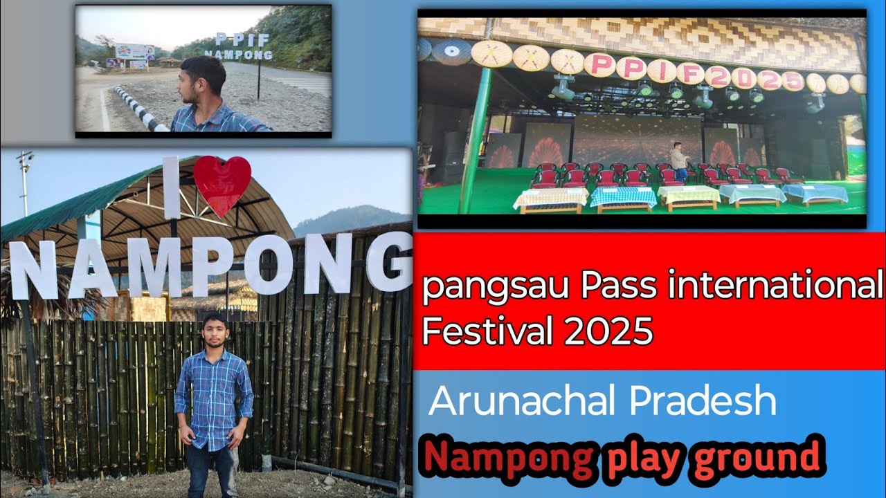Pangsau Pass international Festival Arunachal Pradesh nampong first day ...