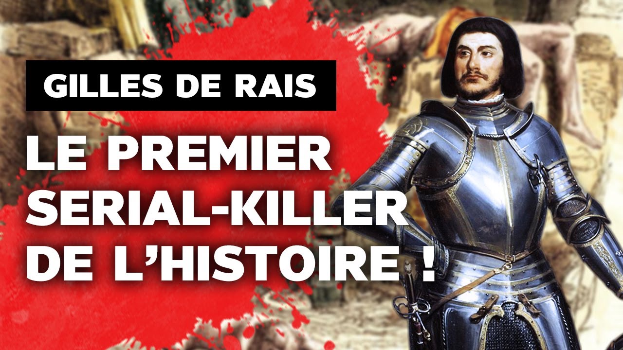 Gilles de Rais, le premier SERIAL-KILLER de l'Histoire 🩸 - YouTube