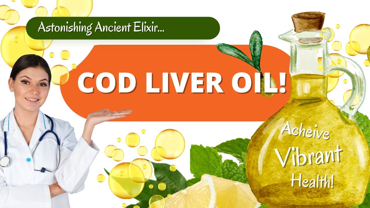 Cod Liver Oil: Astonishing Ancient Elixir for Vibrant Health! - YouTube