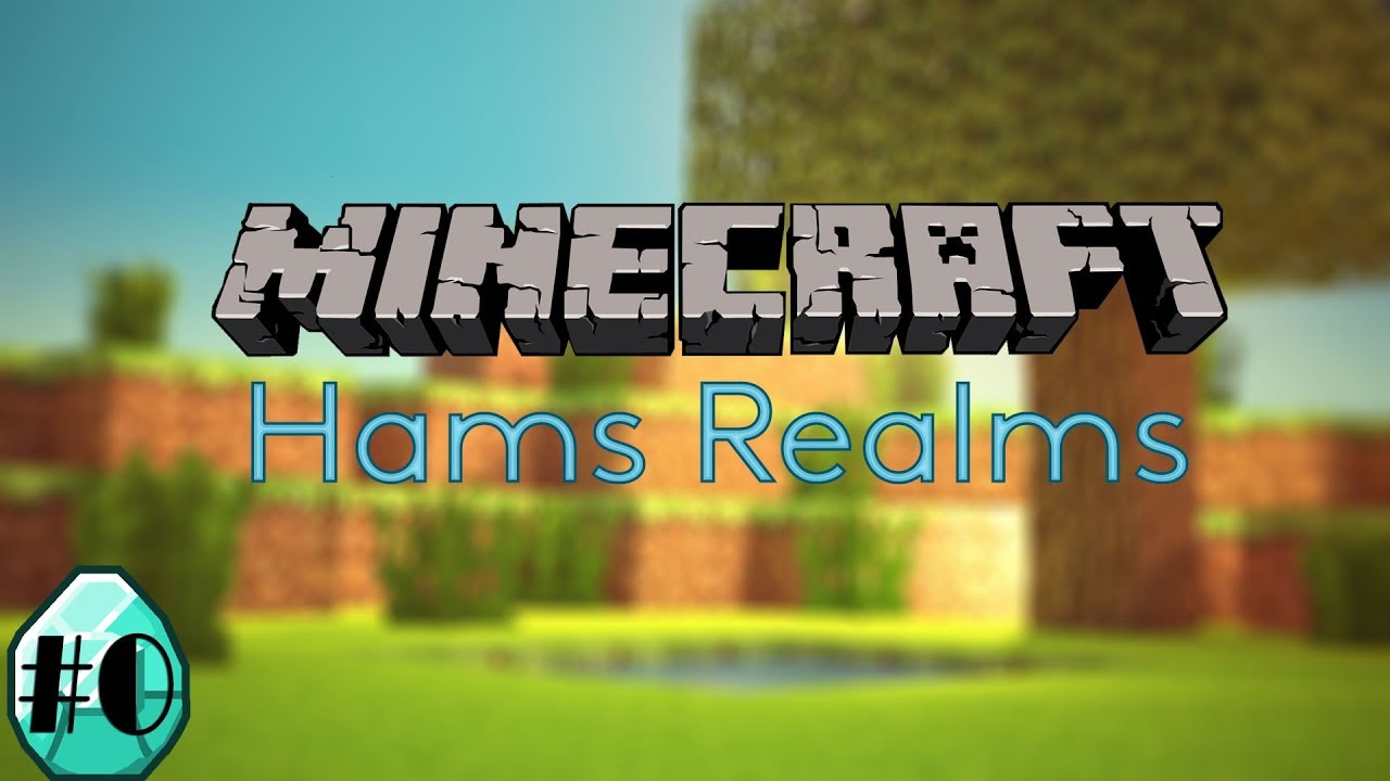 Minecraft: Opening New Realms - Hams Realms #0 - YouTube