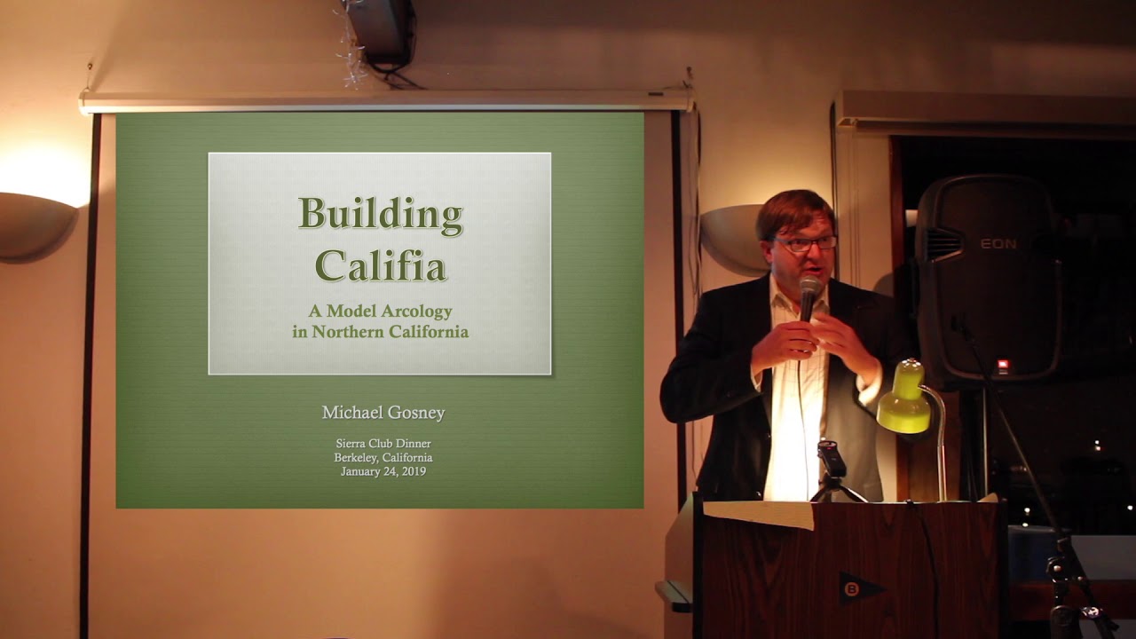 "Building Califia: A Model Arcology" with Michael Gosney. PLEASE SKIP ...