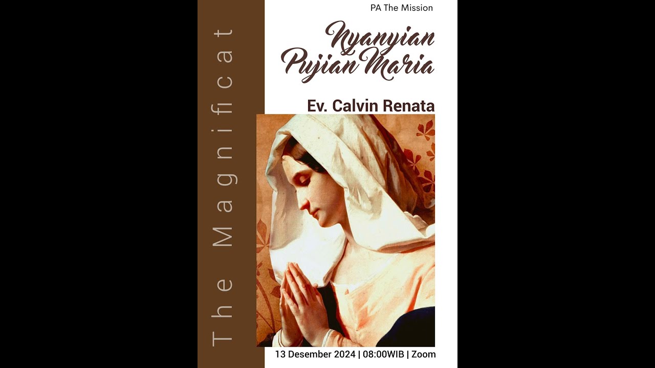 PA The Mission 13 Dec 2024: Nyanyian Pujian Maria; Ev Calvin Renata ...