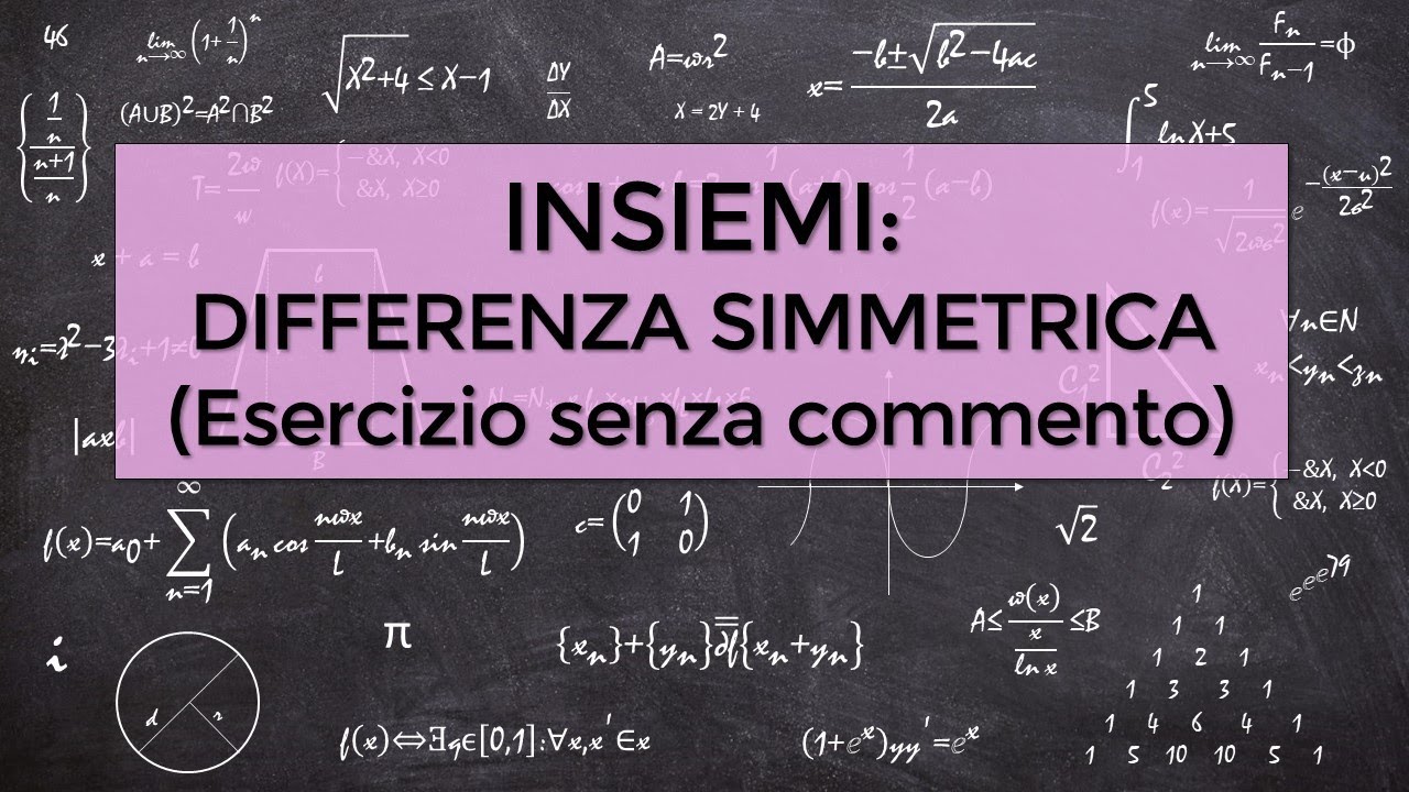 ESERCIZIO: DIFFERENZA SIMMETRICA TRA DUE INSIEMI (Senza commento) - YouTube