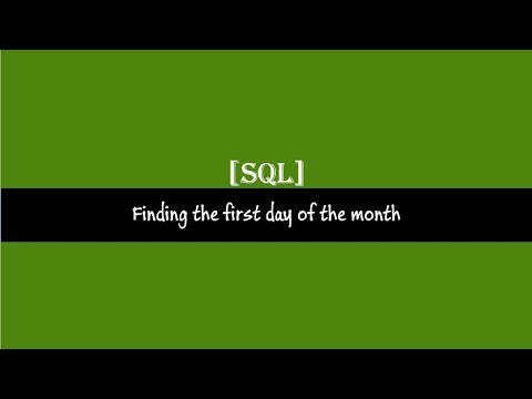 Finding First Day Of The Month SQL Server